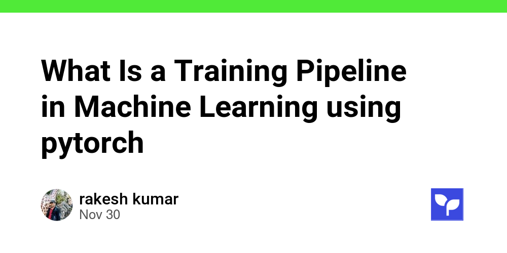 What Is a Training Pipeline in Machine Learning using pytorch - Debug ...