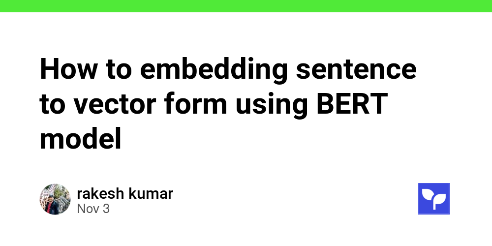 How to embedding sentence to vector form using BERT model - Debug School
