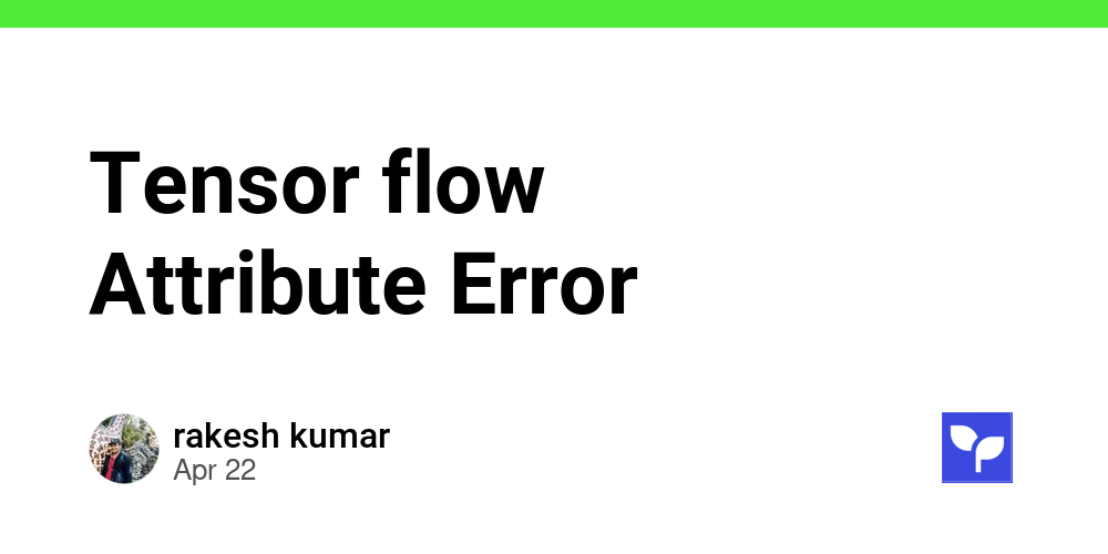 Tensor Flow Attribute Error Debug School