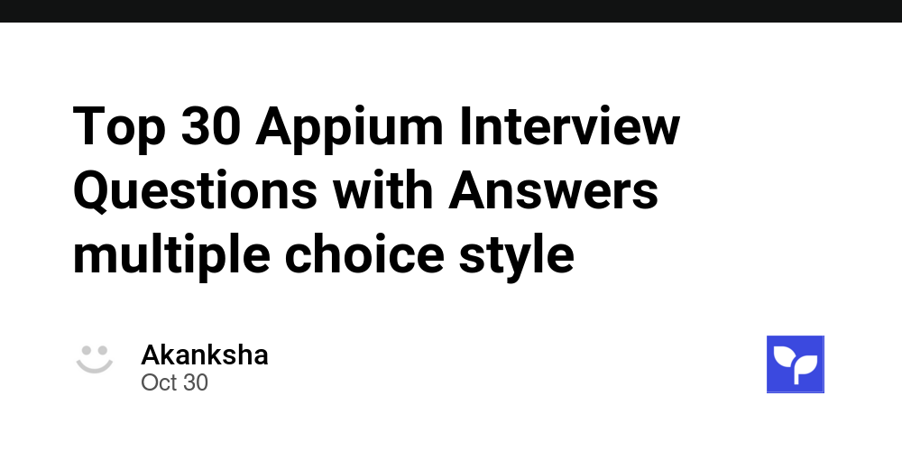 Top 30 Appium Interview Questions with Answers multiple choice style - Debug School