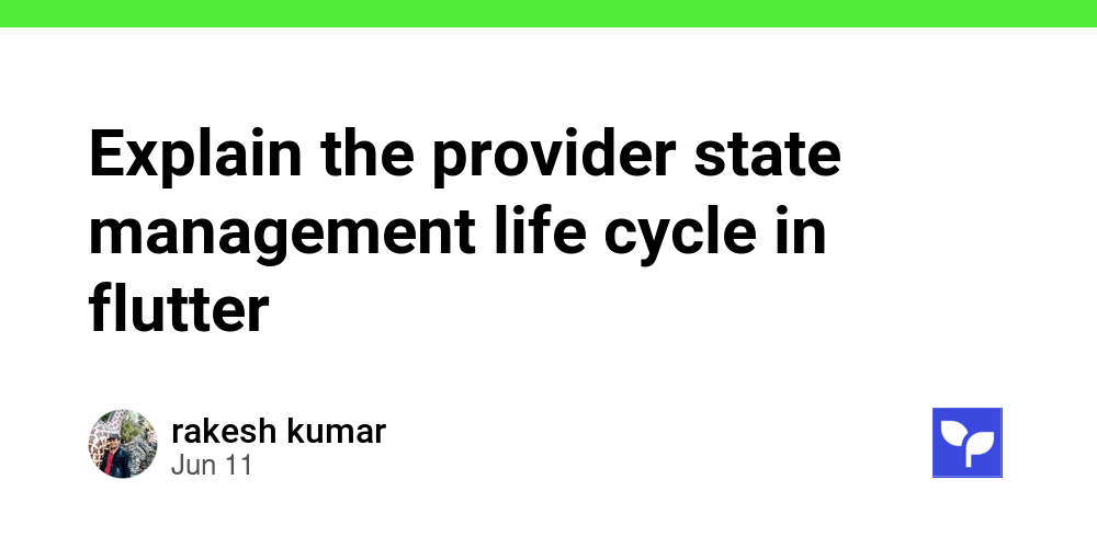 Explain the provider state management life cycle in flutter - Debug School