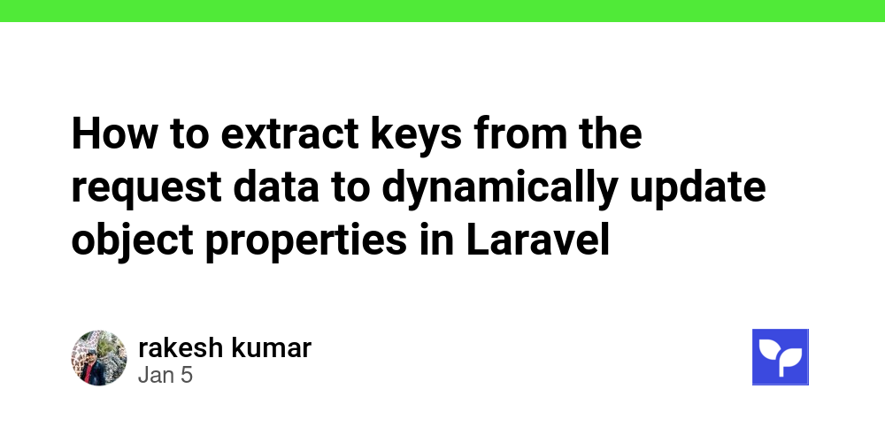 How to extract keys from the request data to dynamically update object properties in Laravel ...