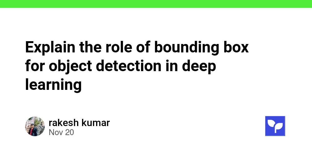 Explain the role of bounding box for object detection in deep learning - Debug School