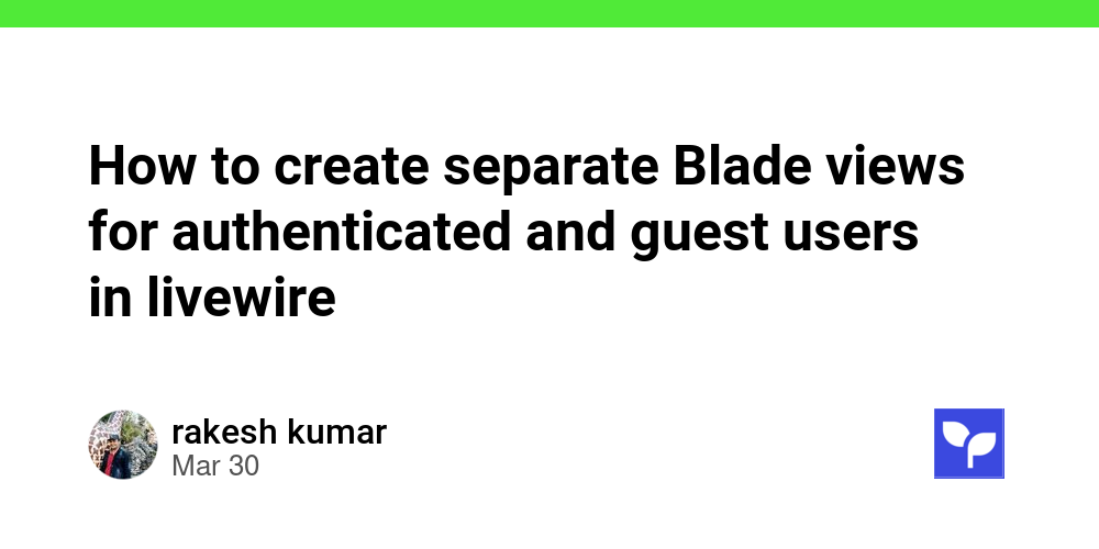 How to create separate Blade views for authenticated and guest users in ...