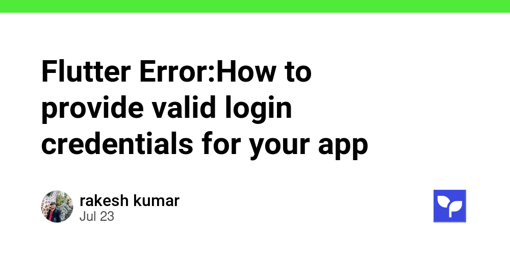 Flutter Error:How to provide valid login credentials for your app - Debug School