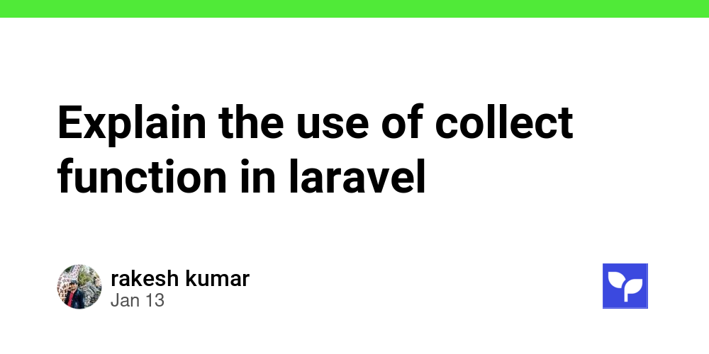 Explain the use of collect function in laravel - Debug School