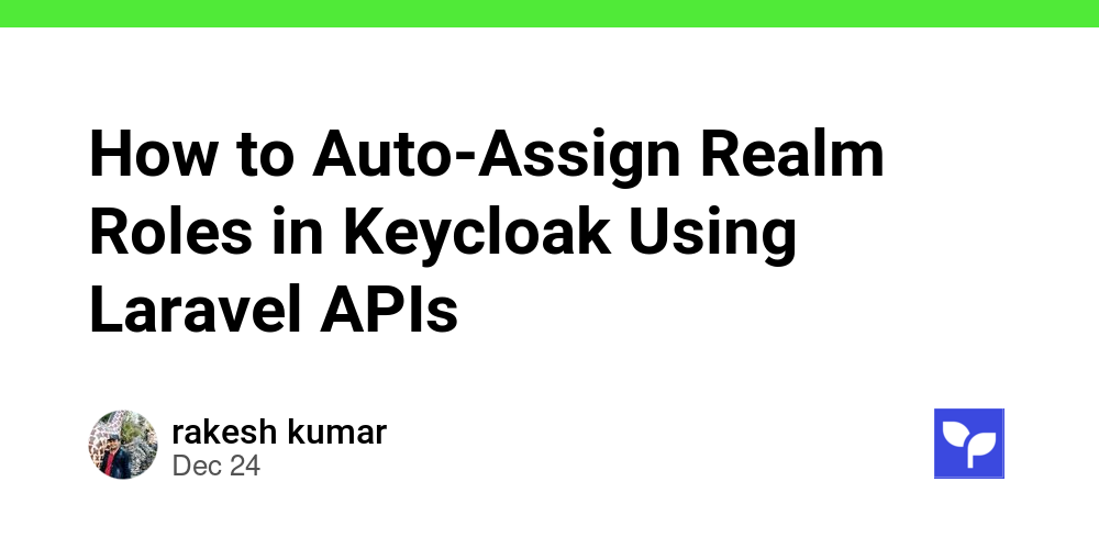 How to Auto-Assign Realm Roles in Keycloak Using Laravel APIs - Debug ...