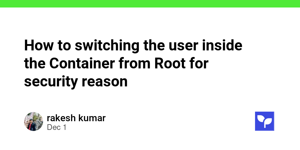 How to switching the user inside the Container from Root for security reason - Debug School
