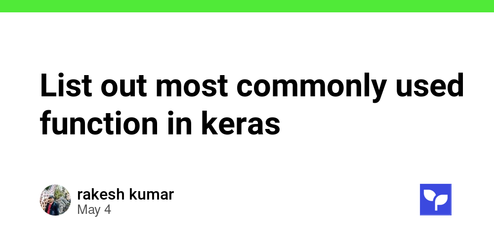 List out most commonly used function in keras - Debug School