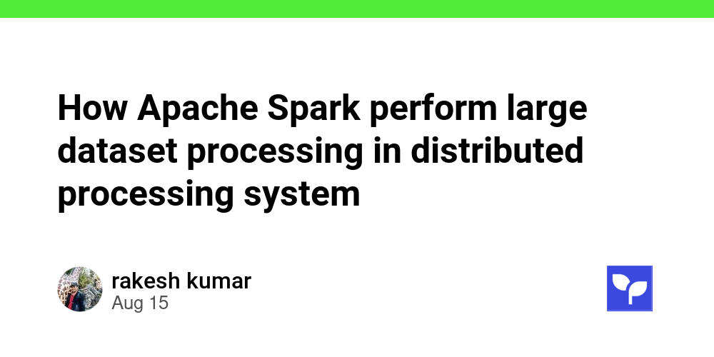 How Apache Spark perform large dataset processing in distributed processing system - Debug School