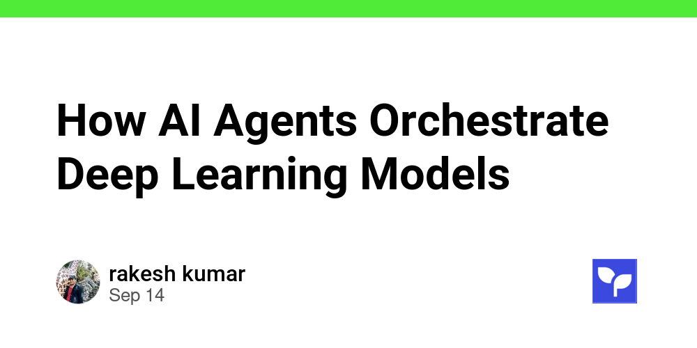 How AI Agents Orchestrate Deep Learning Models - Debug School