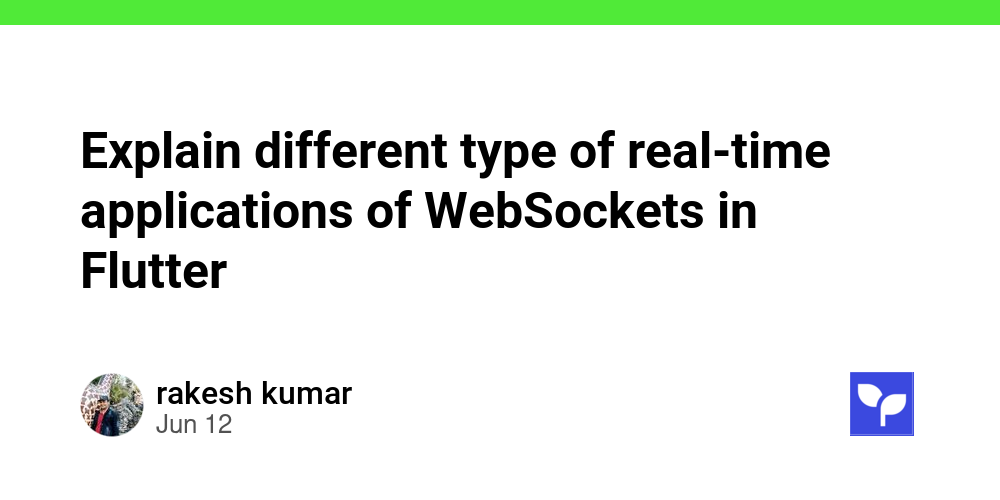 Explain different type of real-time applications of WebSockets in Flutter - Debug School