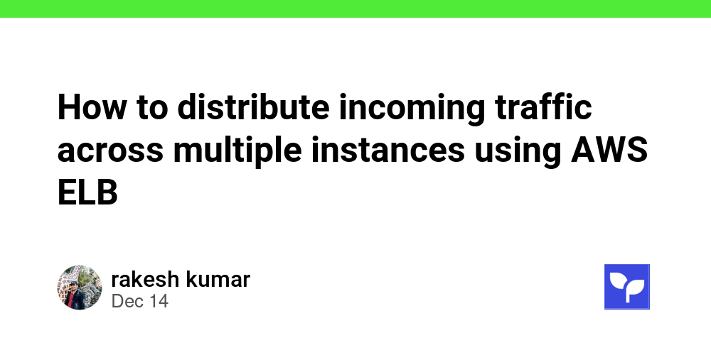 How to distribute incoming traffic across multiple instances using AWS ELB - Debug School