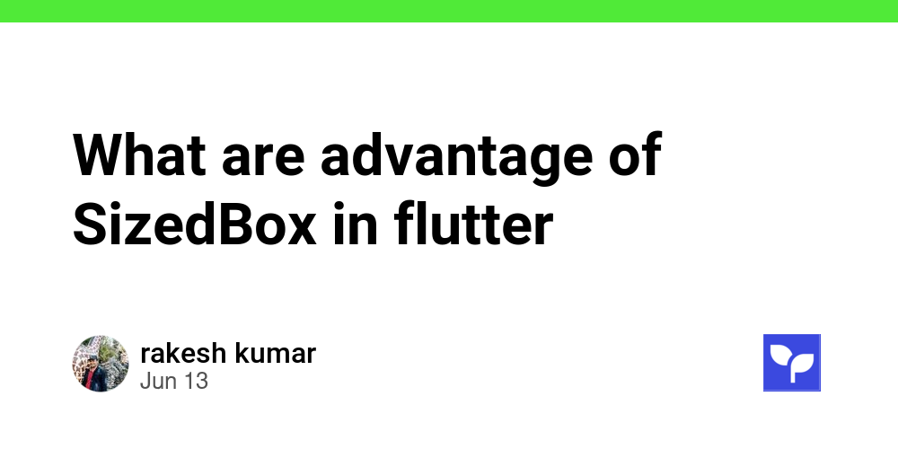 What are advantage of SizedBox in flutter - Debug School